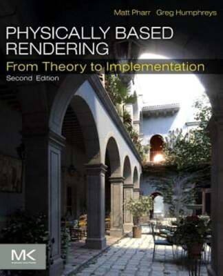 Physically Based Rendering: From Theory to Implementation by Matt Pharr ...