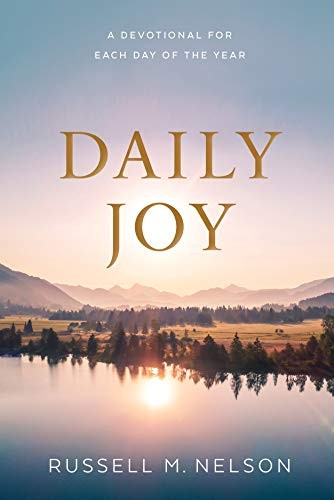 DAILY JOY: A DEVOTIONAL FOR EACH DAY OF THE YEAR By Russell M. Nelson **Mint** 9781629728308| eBay