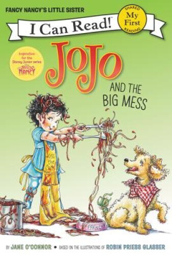 Fancy Nancy: Jojo and the Big Mess (My First I Can Read Book) by Jane O ...