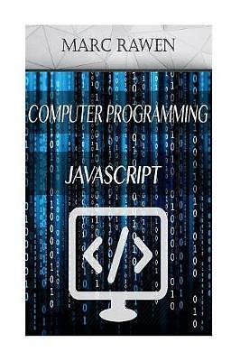 JavaScript: 2 Books - Computer Programming for Beginners + JavaScript Programming by Marc Rawen ...