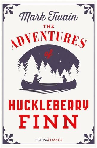 The Adventures Of Huckleberry Finn (Collins Classics) by Twain, Mark ...