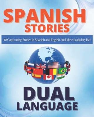 SPANISH STORIES DUAL LANGUAGE: 30 Captivating Stories in Spanish | eBay