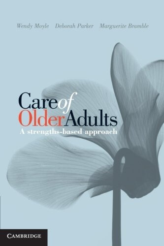 Care of Older Adults: A Strengths-based Approach by Deborah Parker ...