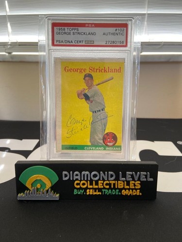 1958 TOPPS GEORGE STRICKLAND #102 PSA DNA AUTHENTIC AUTOGRAPH CLEVELAND ...