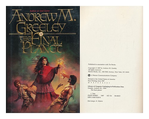 GREELEY, ANDREW M. (1928-) The Final Planet / Andrew M. Greeley 1987 ...