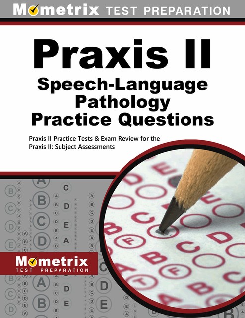 Praxis II Speech-Language Pathology Practice Questions : Praxis II ...