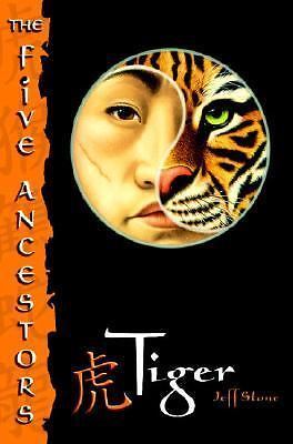 Tiger; The Five Ancestors, Book 1 - 0375830715, Jeff Stone, hardcover ...