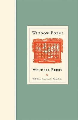 Window Poems by Wendell Berry (2007, Hardcover) for sale online | eBay