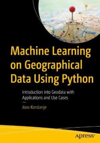Machine Learning on Geographical Data Using Python: Introduction Into ...