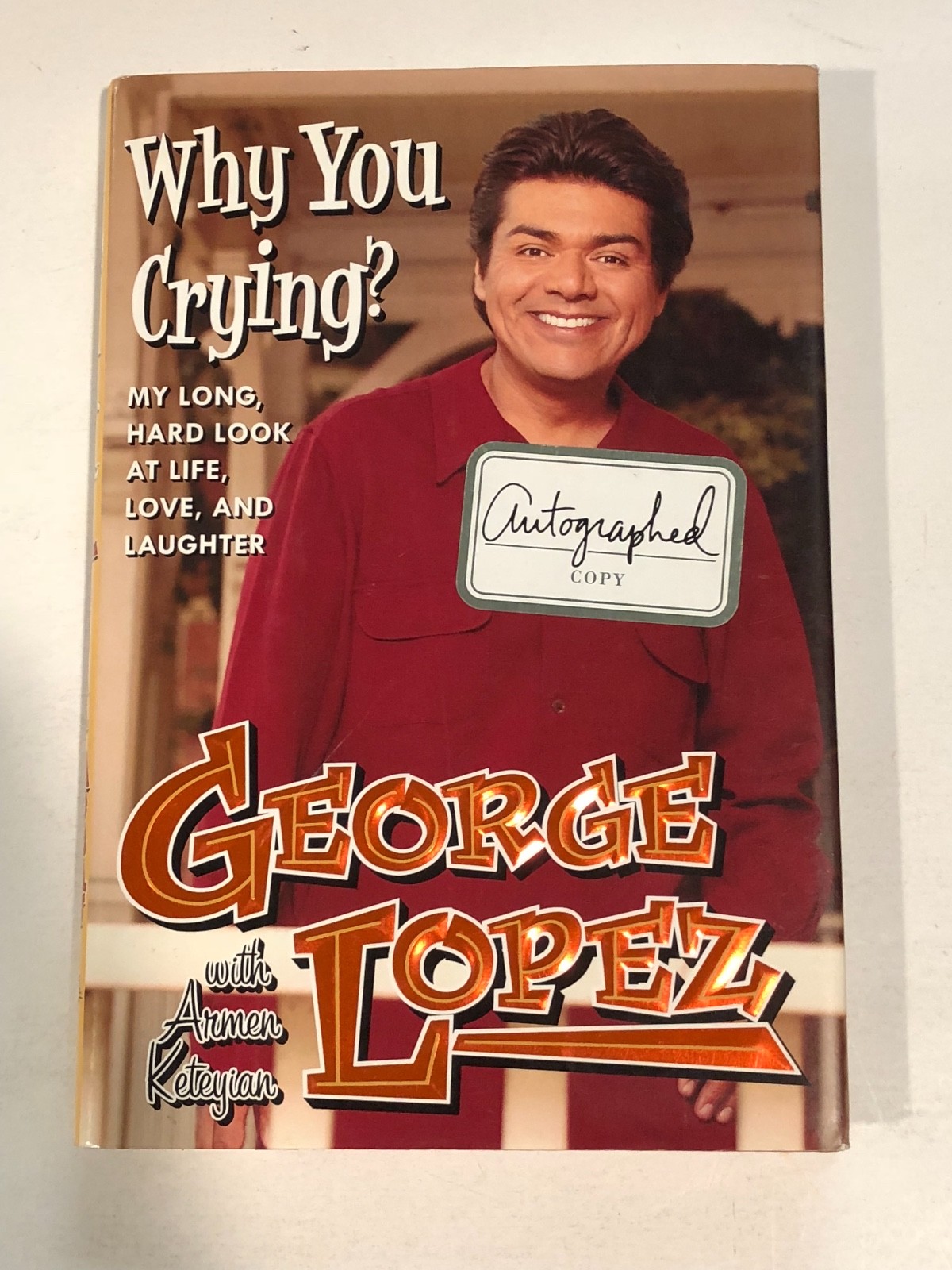 Why You Crying? by George Lopez HAND SIGNED Hardcover Book ...