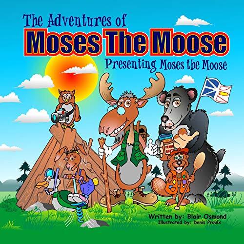 The Adventures of Moses the Moose: Presenting Moses the Moose, Osmond ...