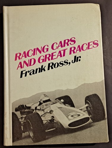 Racing Cars and Great Races by Frank Ross, Jr., 1972, great photos ...