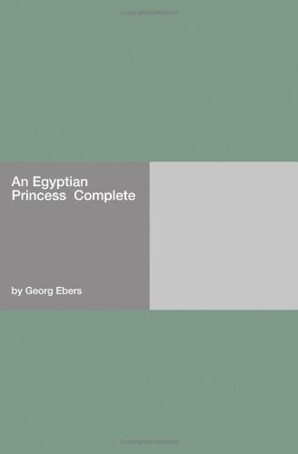 AN EGYPTIAN PRINCESS - COMPLETE By Georg Ebers **BRAND NEW ...