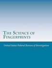 The Science of Fingerprints - Paperback, by United States Federal ...