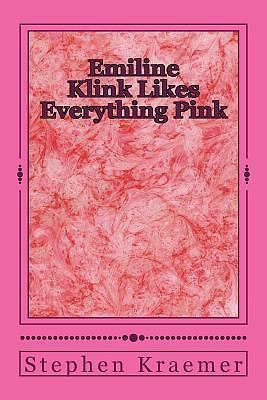 Emiline Klink Likes Everything Pink by Stephen Kraemer (2017, Trade ...