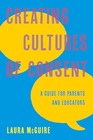 Creating Cultures of Consent: - VERY GOOD 9781475850963| eBay