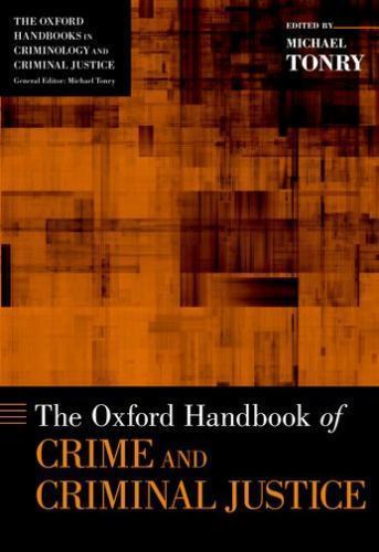 Oxford Handbooks Ser.: Oxford Handbook of Crime and Criminal Justice by ...