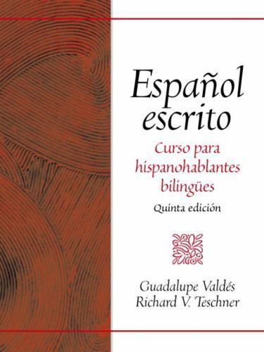 Espanol Escrito : Curso para Hispanohablantes Bilingues by Richard V ...