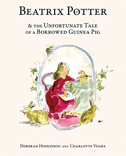 BEATRIX POTTER AND THE UNFORTUNATE TALE OF A BORROWED By Deborah Mint ...