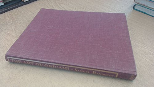 THE ART OF ORIGAMI; PAPER FOLDING, TRADITIONAL AND MODERN. By Samuel ...