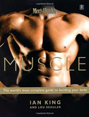 Muscle : The World's Most Complete Guide to Building Your Body Pa ...
