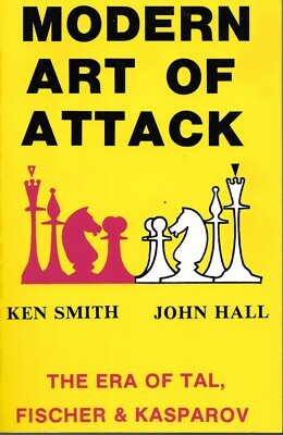 MODERN ART OF ATTACK Chess By Ken Smith & John Hall W/ Free Shipping | eBay