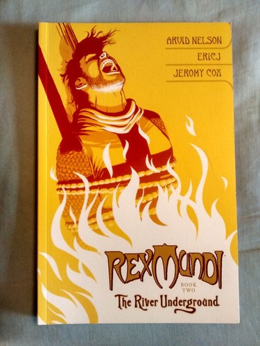 REX MUNDI Book 2: The River Underground- Nelson, Ericj, Cox, '07 1st PB ...