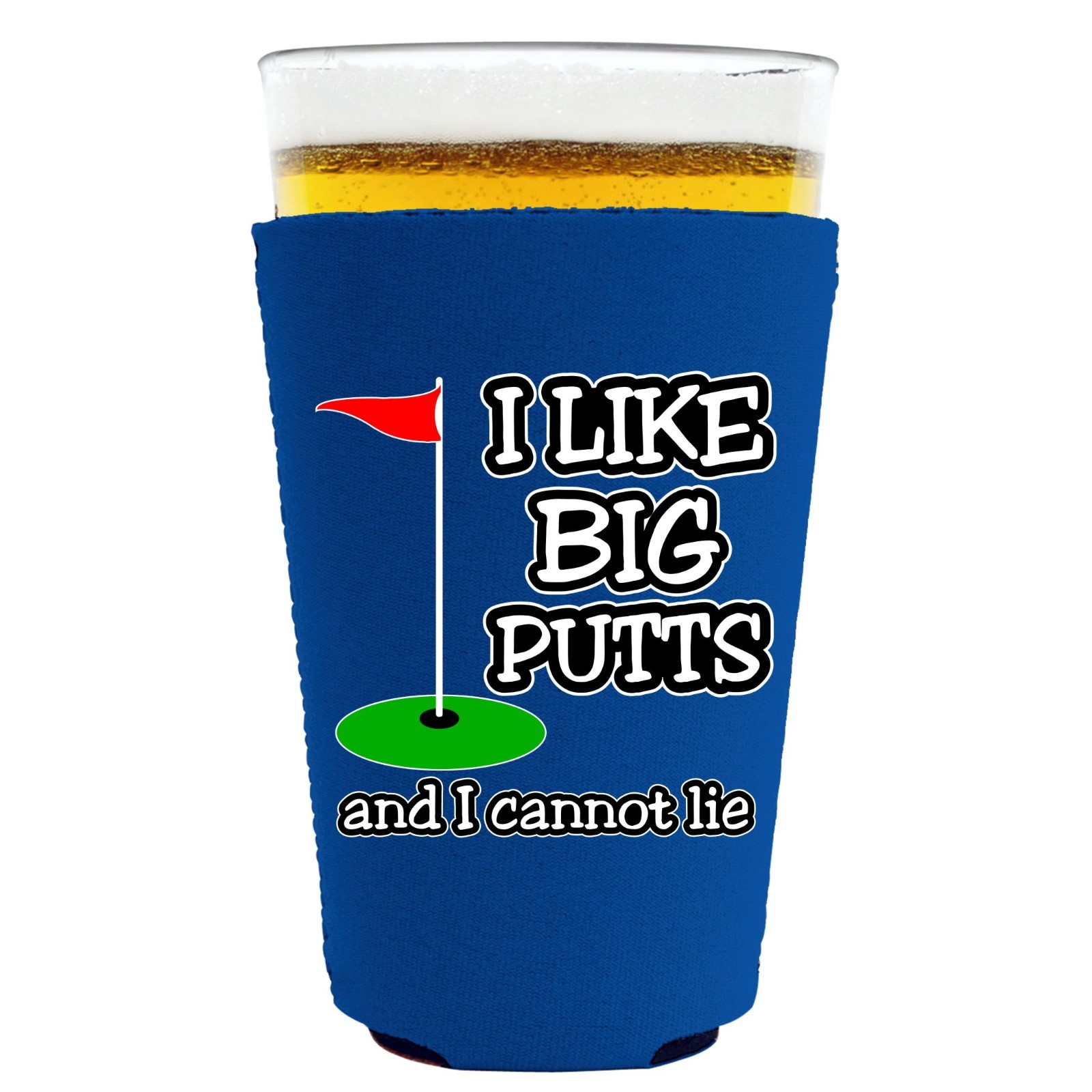 I Like Big Putts and I Cannot Lie Funny Golf Pint Glass Coolie, Choose ...