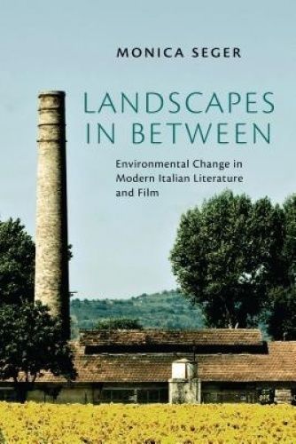Toronto Italian Studies: Landscapes in Between : Environmental Change ...