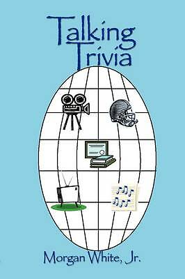 Talking Trivia by Morgan White, Jr (Paperback, 2009) for sale online | eBay