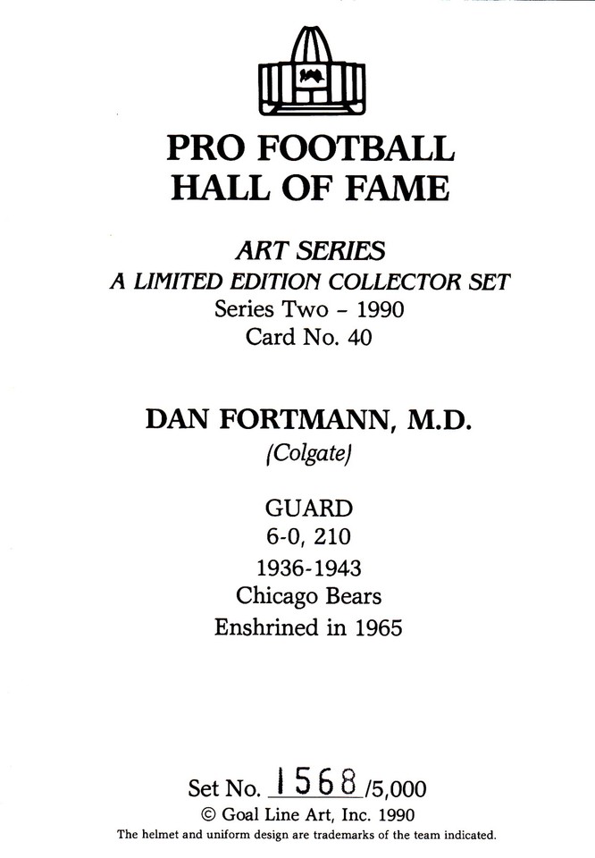 1990 GOAL LINE PRO FOOTBALL HALL OF FAME DAN FORTMANN, M.D. ART CARD NO ...