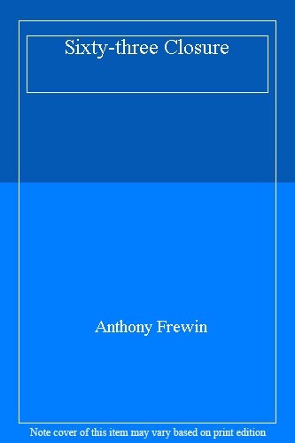 Sixty-Three Closure By Anthony Frewin 9781901982046 | eBay
