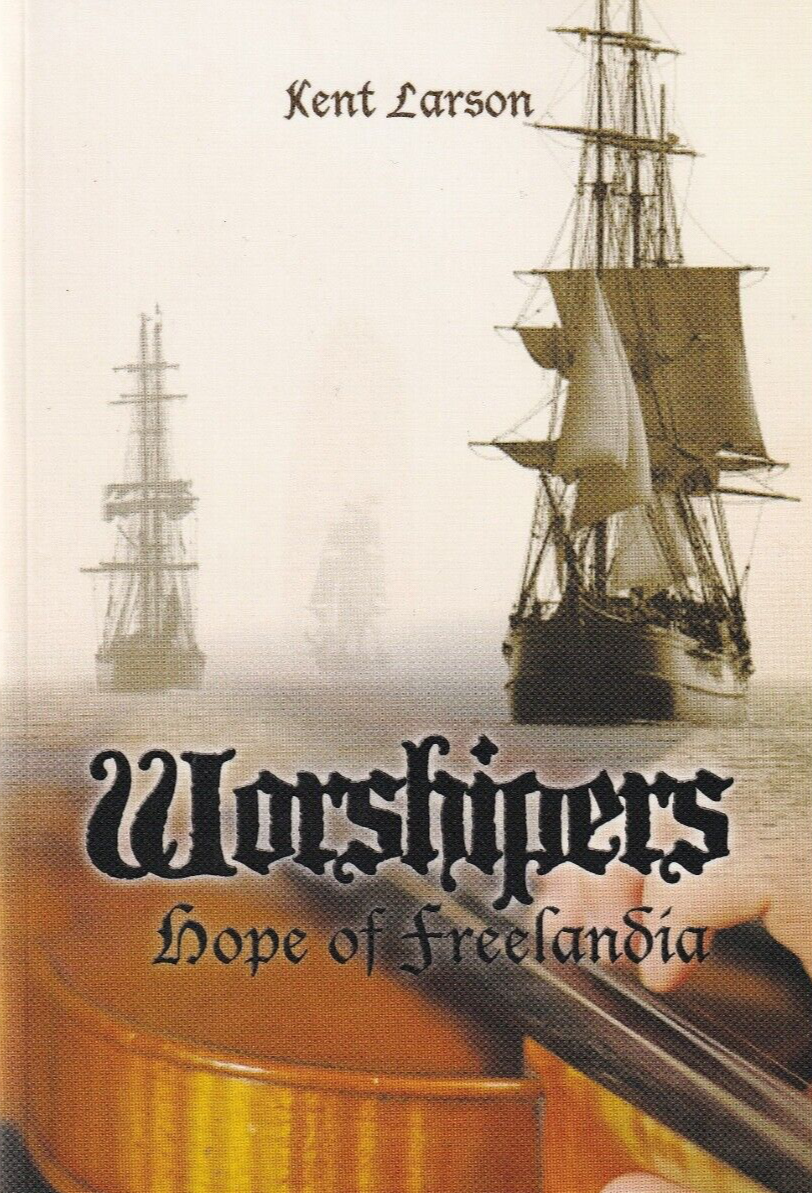 Worshipers: Hope of Freelandia by Kent Larson (2013, Trade Paperback ...