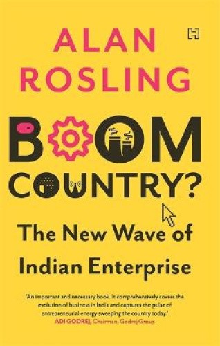 Boom Country?: The New Wave of Indian Enterprise by Alan Rosling ...