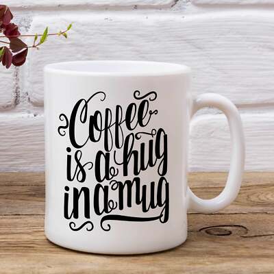 Coffee Is A Hug In A Mug Coffee Lovers Mug Hug Mug Valentine's Gift ...
