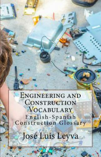 Engineering and Construction Vocabulary : English-Spanish Construction ...