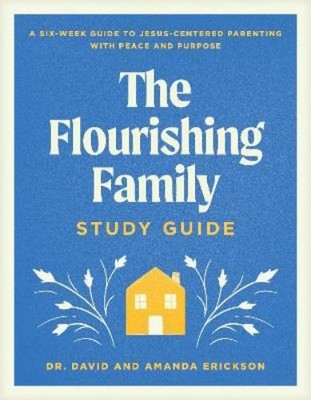 Dr. David Erickson Flourishing Family Study Guide, The (Tascabile) | eBay