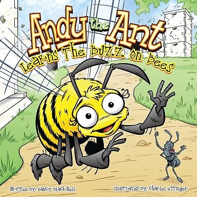Andy the Ant Learns the Buzz on Bees by Blackwell, Nancy -Paperback | eBay