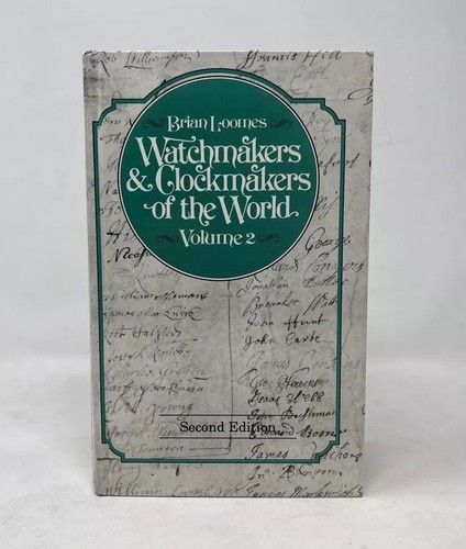 Watchmakers and Clockmakers of the World Vol. 2 by Brian Loomes (1989 ...