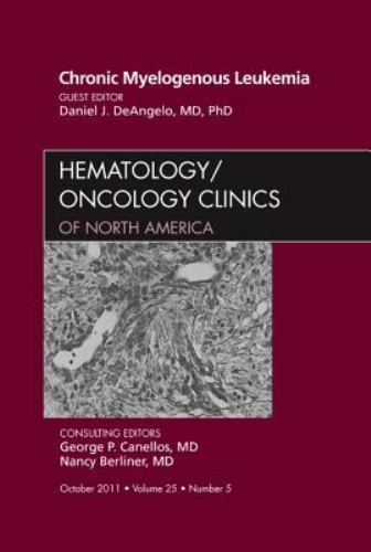 The Clinics: Internal Medicine Ser.: Chronic Myelogenous Leukemia, an ...