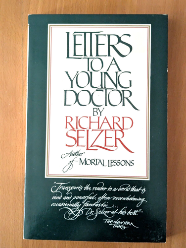 LETTERS TO A YOUNG DOCTOR By Richard Selzer 1st Touchstone Edition ...