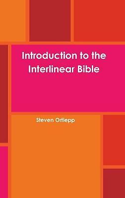 Introduction to the Interlinear Bible by Steven Ortlepp (Hardcover, 2010) for sale online | eBay