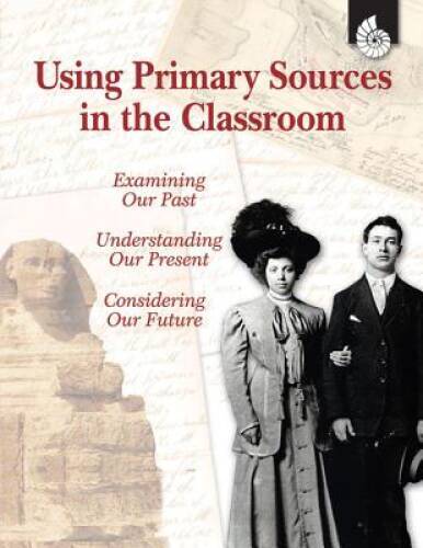Using Primary Sources in the Classroom (Professional Resources) - GOOD ...