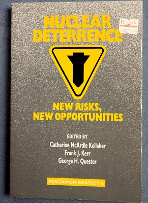 Nuclear Deterrence : New Risks, New Opportunities by C. Kelleher (1986 ...