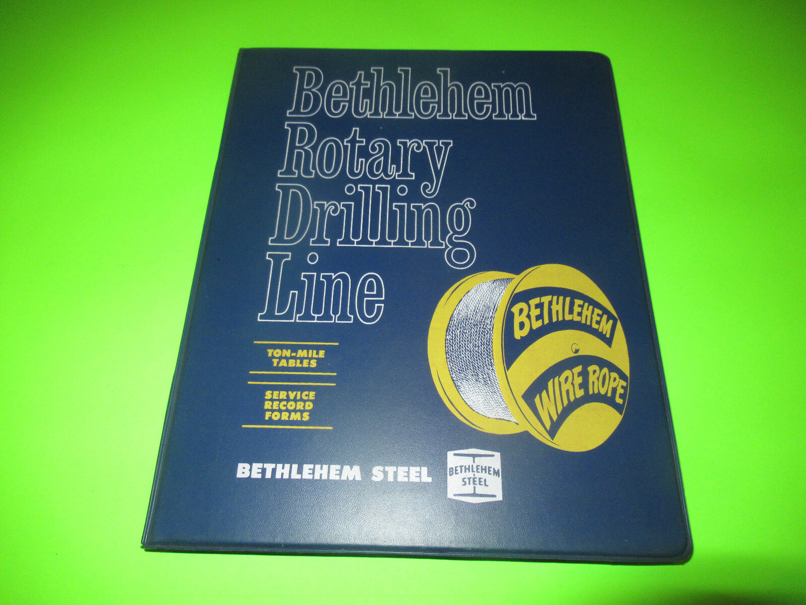 BETHLEHEM STEEL WIRE ROPE ROTARY DRILLING LINE TON MILE TABLES SERVICE ...