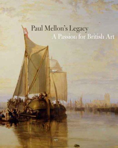 Paul Mellon's Legacy : A Passion for British Art by Jules David Prown ...