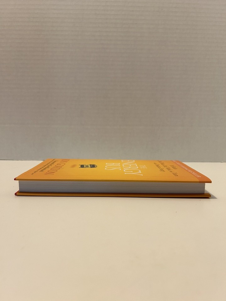 THE ENERGY BUS: 10 Rules to Fuel Your Life, Work & Team with Positive ...