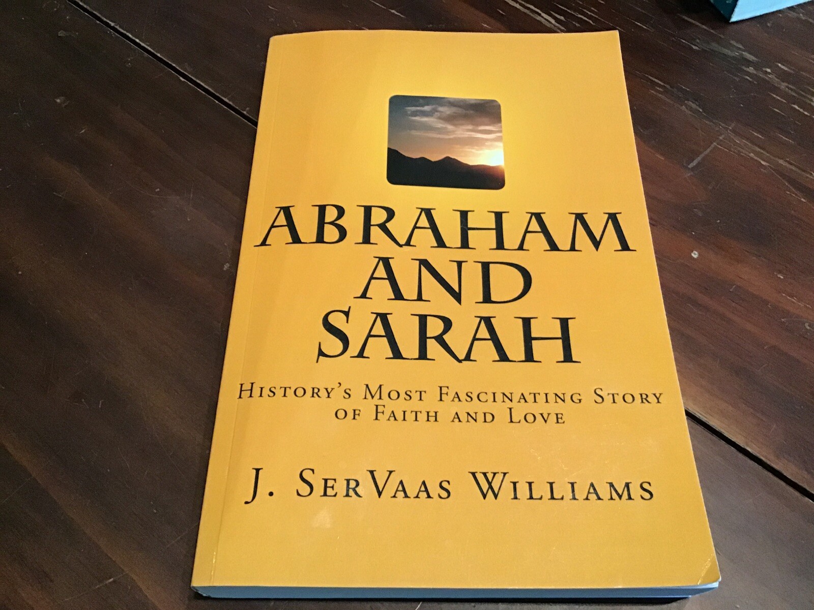 Abraham and Sarah : History's Most Fascinating Story of Faith and Love ...