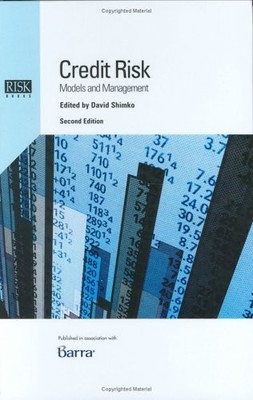 CREDIT RISK: MODELS AND MANAGEMENT, SECOND EDITION By David Shimko ...