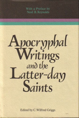 Apocryphal Writings and the Latter Day Saints by Griggs 9780884945741 ...